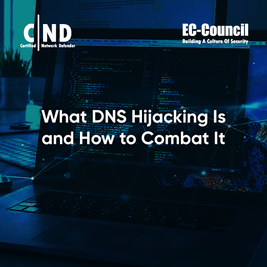 What DNS Hijacking Is and How to Combat It | EC-Council