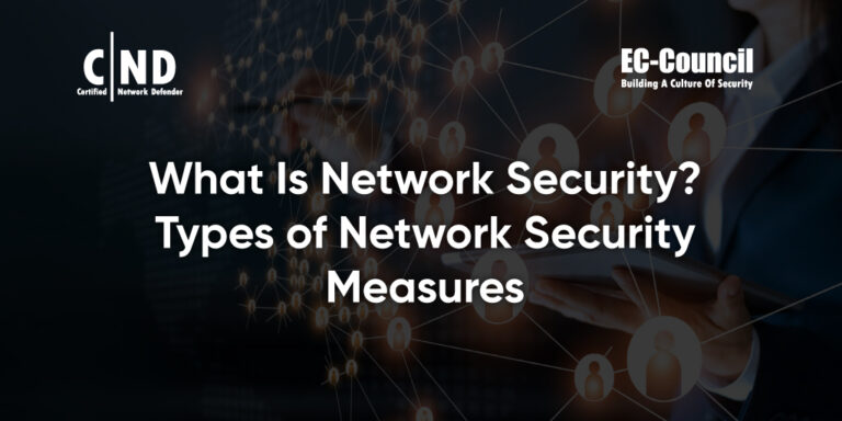 What Is Network Security? Types of Network Security Measures | EC-Council