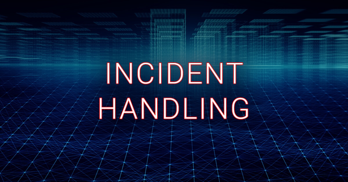 Incident Handling Blogs | Cybersecurity Exchange | EC-Council