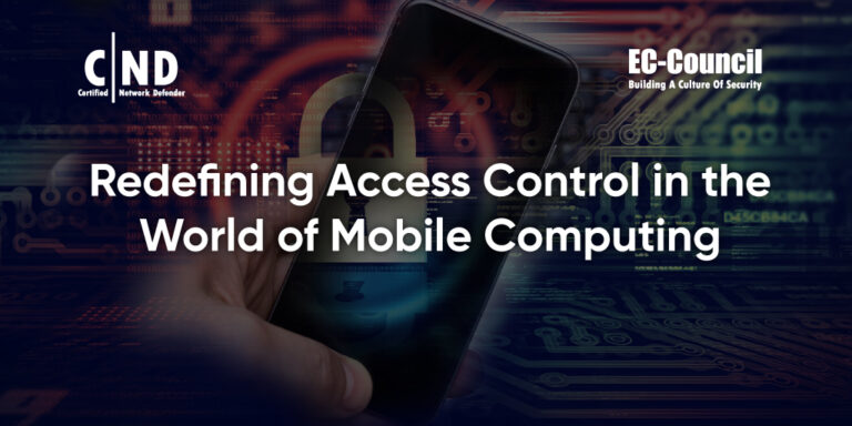 Redefining Access Control in the World of Mobile Computing | EC-Council