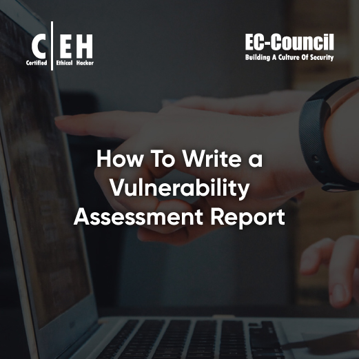 How To Write A Vulnerability Assessment Report EC Council How To Write A Vulnerability Assessment Report EC Council