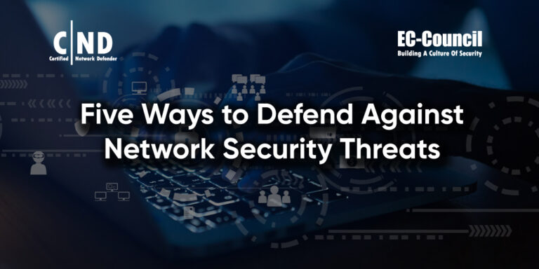 5 Effective Ways to Prevent Network Security Threats | EC-Council