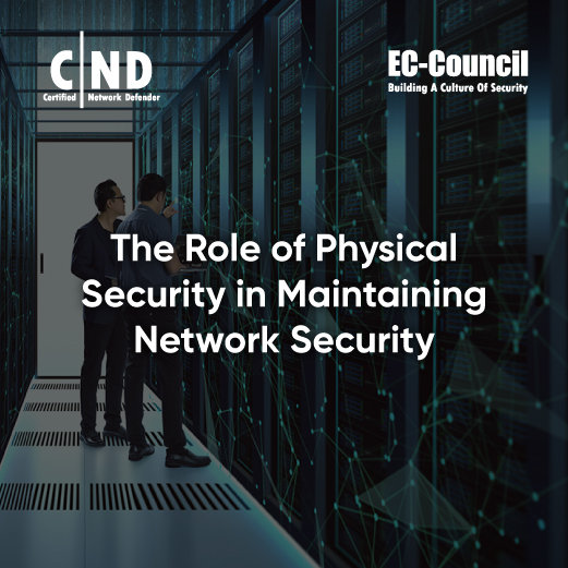 The Role of Physical Security in Maintaining Network Security | EC-Council