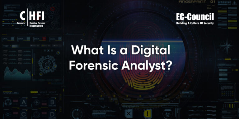 What Is a Digital Forensic Analyst? | Cybersecurity | EC-Council