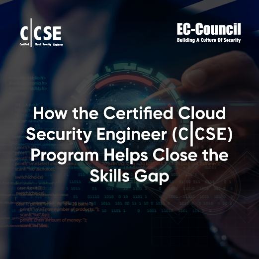How the Certified Cloud Security Engineer (C|CSE) Program Helps Close ...