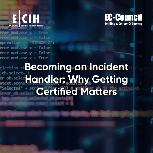 Incident Handling Blogs | Cybersecurity Exchange | EC-Council