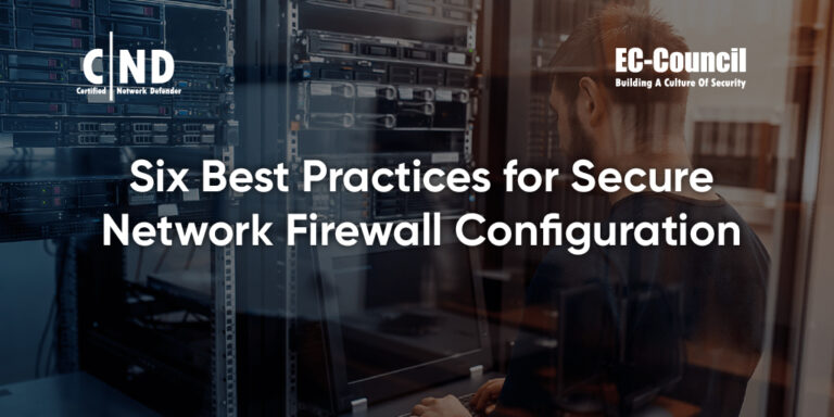 Six Best Practices For Secure Network Firewall Configuration Ec Council