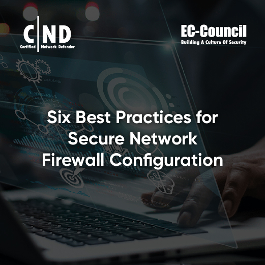 Six Best Practices for Secure Network Firewall Configuration | EC-Council
