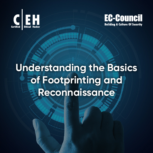What Are Footprinting and Reconnaissance? | EC-Council