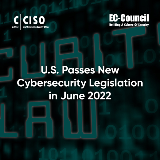 U.S. Passes New Cybersecurity Law in June 2022 | EC-Council