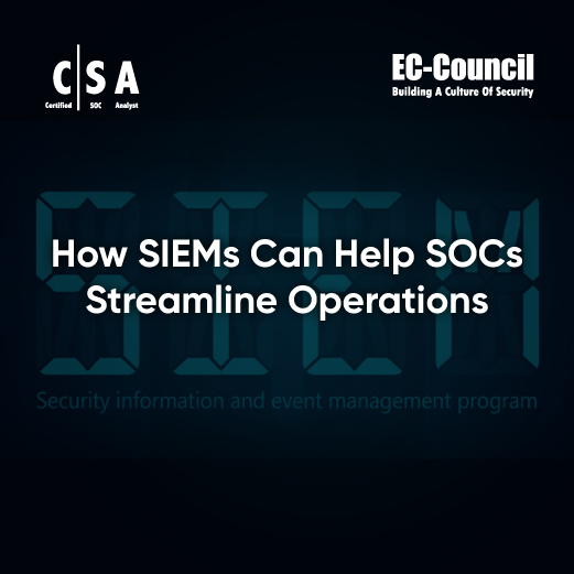 SIEM Solutions in Security Operations Center- Benefits