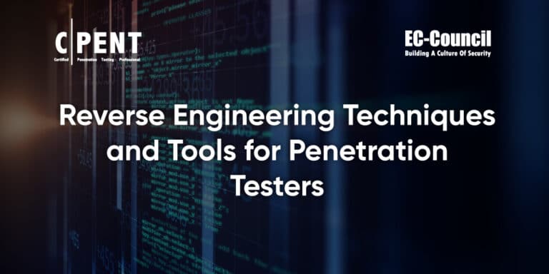 Reverse Engineering Techniques for Penetration Testers | EC-Council