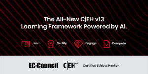 The All-New CEHv13 with New Learning Framework | EC-Council