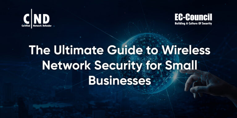Ultimate Guide to Wireless Network Security for Businesses | EC-Council