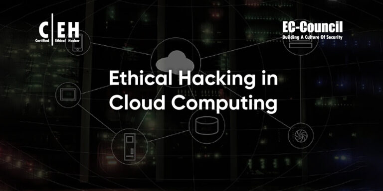 A Complete Guide to Ethical Hacking in Cloud Computing (C|EH) | EC-COUNCIL