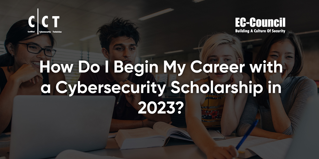 Begin Your IT Security Career with a Cybersecurity Scholarship