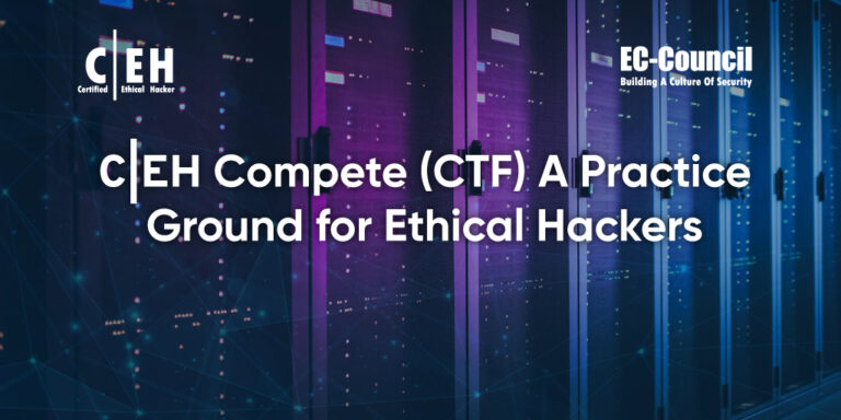 Hone Your Ethical Hacking Skills With C|EH Compete (CTF)