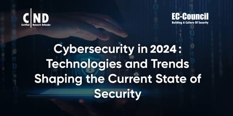 Cybersecurity Technologies & Trends Shaping Security | EC-Council ...