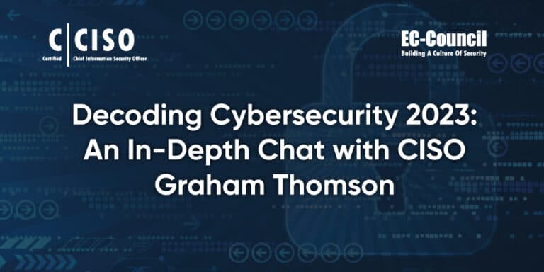 Decoding Cybersecurity 2023 with CISO | EC-Council