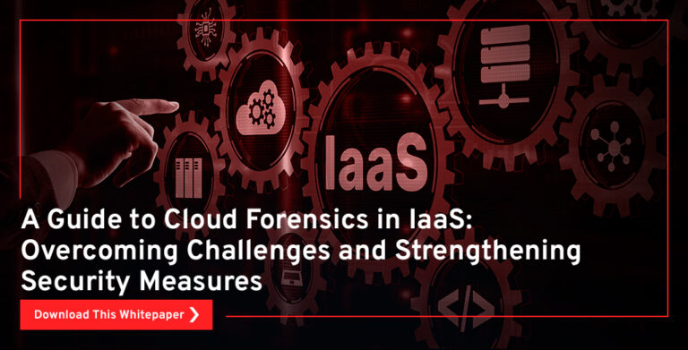 A Guide to Cloud Forensics in IaaS: Overcoming Challenges and Strengthening Security Measures ...