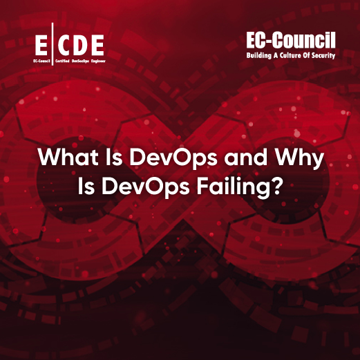 What Is Devops And Why Is It Failing Ec Council