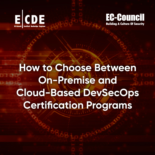 Understanding On-Premise vs Cloud-based DevSecOps Certification | EC-Council