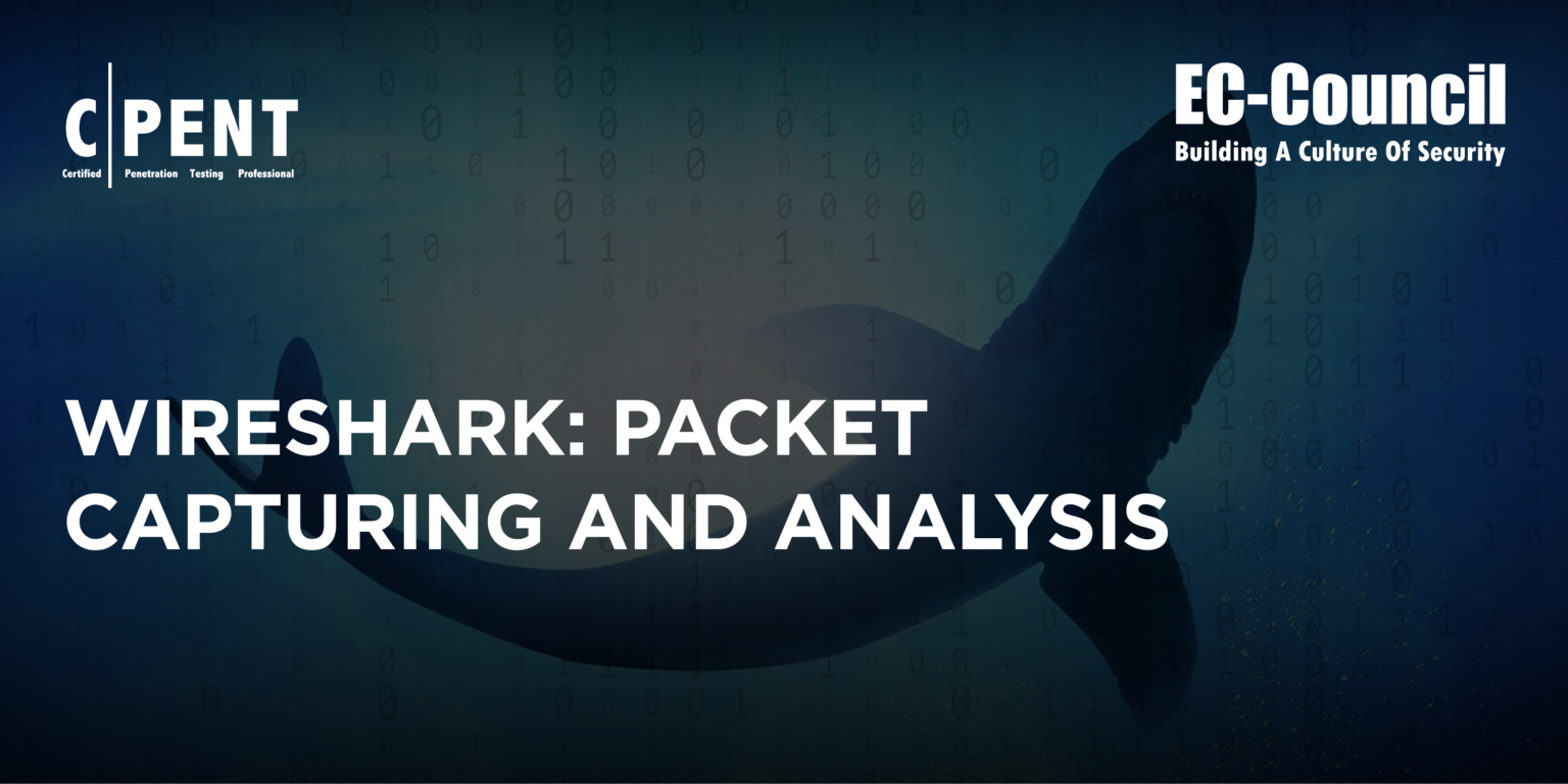 What is Wireshark? Network Packet Capturing and Analysis with Wireshark | EC-Council