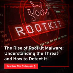 The Rise of Rootkit Malware: Understanding the Threat and How to Detect It | EC-Council Whitepaper