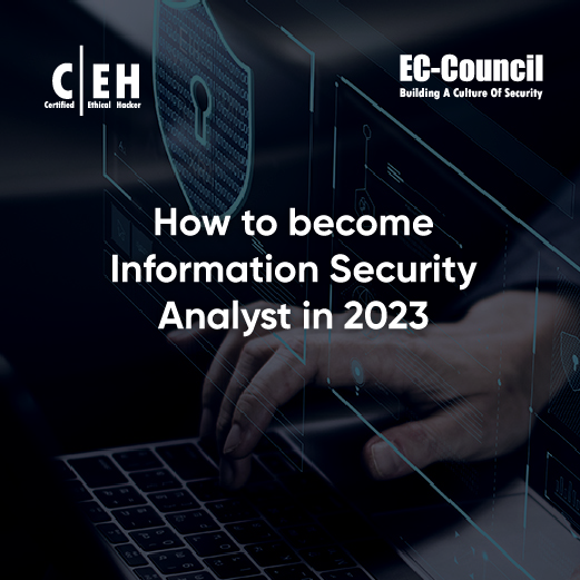 How to become an Information Security Analyst in 2023 | EC-Council