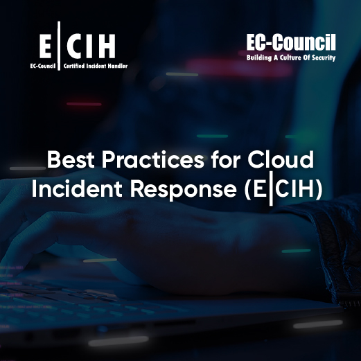 Cloud Incident Response: Frameworks And Best Practices | EC-Council Cloud Incident Response: Frameworks And Best Practices | EC-Council