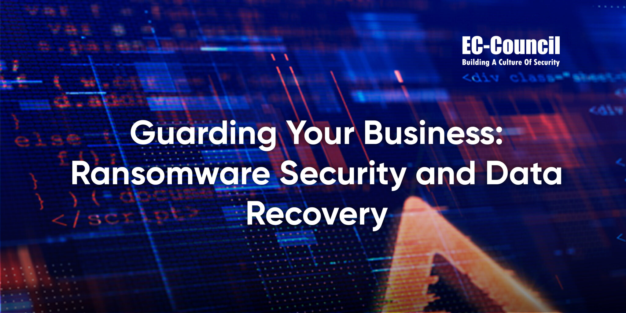 Guarding Your Business Against Ransomware | EC-Council