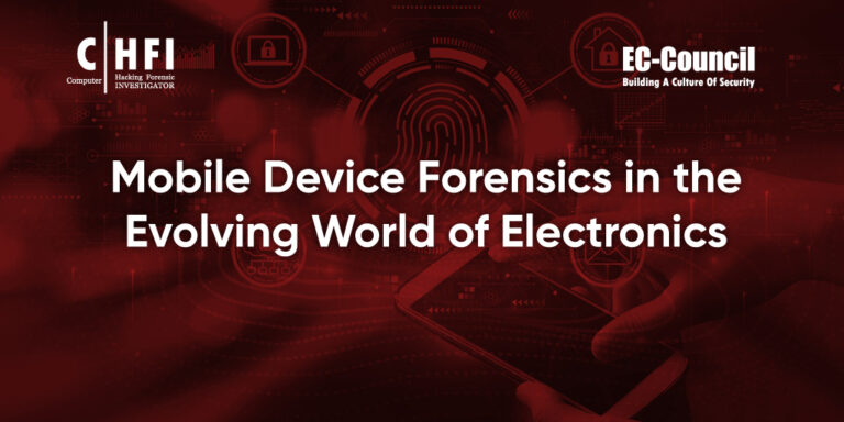 Mobile Device Forensics: Phone Forensics, Benefits & Challenges