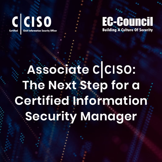 Your Career Next Step: From CISM Certification to Associate CCISO