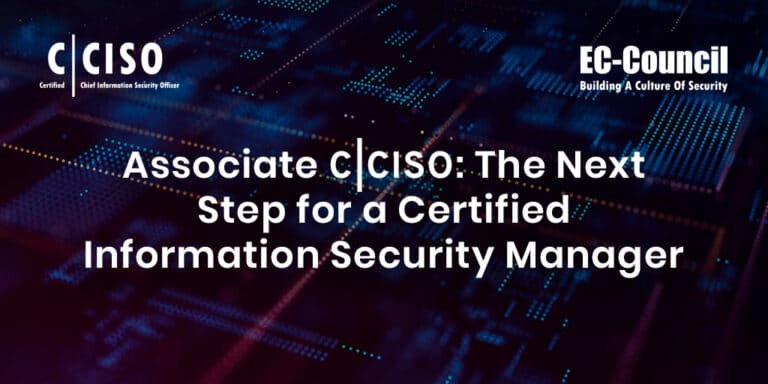 Your Career Next Step: From CISM Certification to Associate CCISO