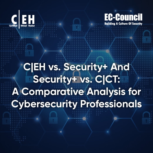 CEH Vs Security+, and CCT Vs Security+ Comparison