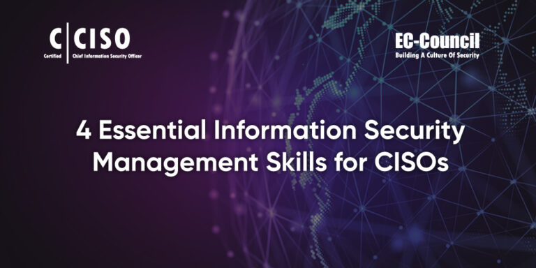 Essential Information Security Management Skills for CISOs | EC-Council
