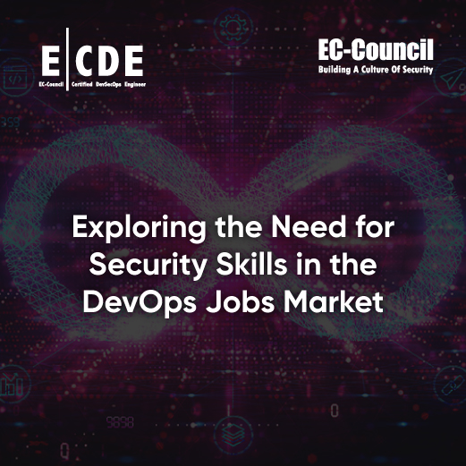 Why DevSecOps Skills Are Essential for DevOps Jobs? | EC-Council