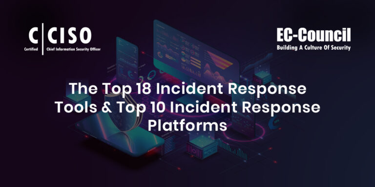 List of Top Incident Response Tools and Platforms | EC-Council
