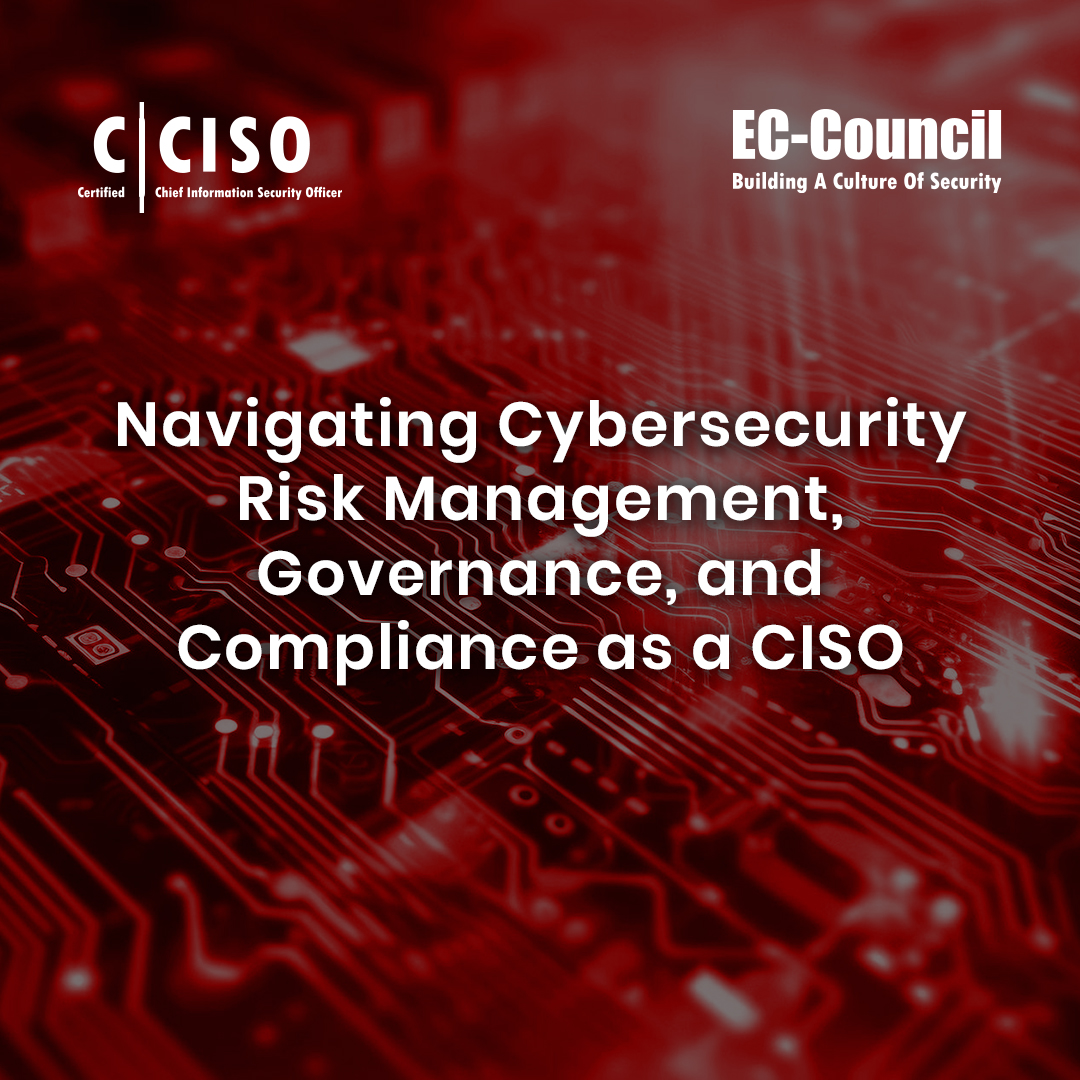 What Is The Role of CISO in Governance Risk & Compliance in Cybersecurity What Is The Role of CISO in Governance Risk & Compliance in Cybersecurity