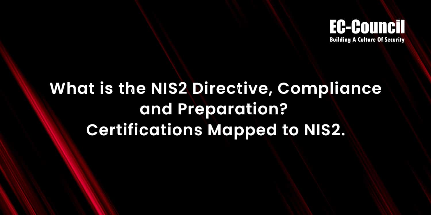 What is NIS2? EC-Council Certifications Mapped to NIS 2 Directive Guide