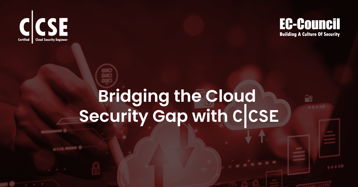 Bridge Cloud Security Gaps with CCSE Certification | EC-Council