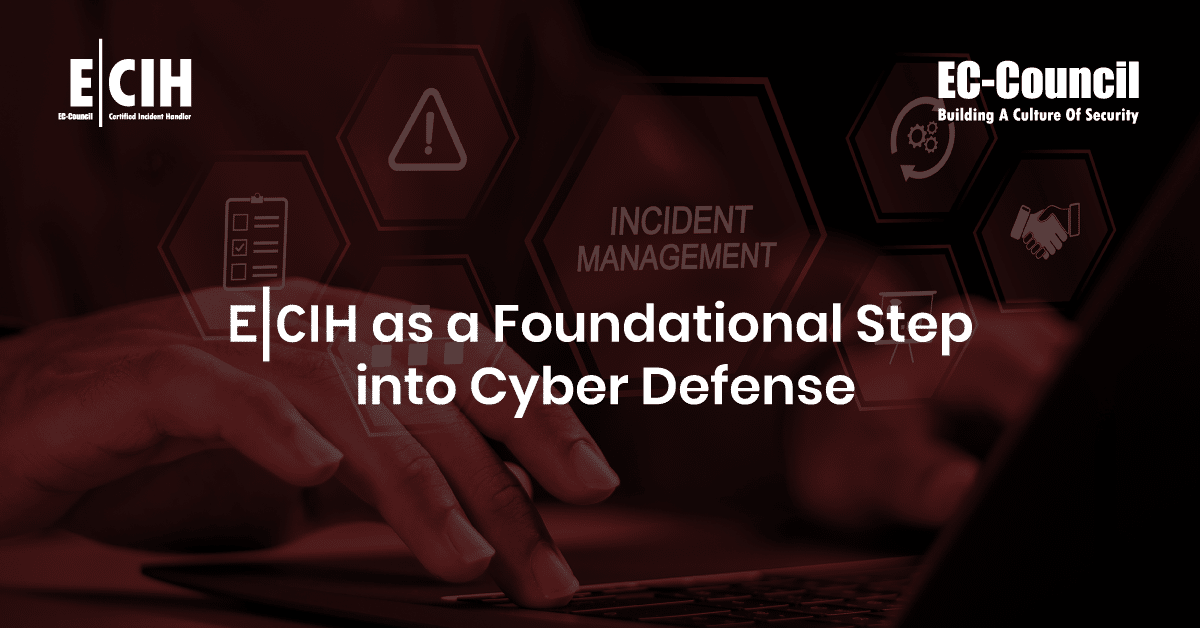 Start Your Cyber Defense Career with ECIH Certification | EC-Council