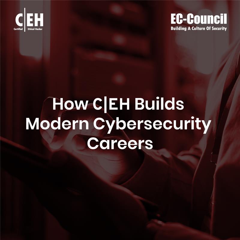 How CEH Builds Modern Cybersecurity Careers | EC-Council