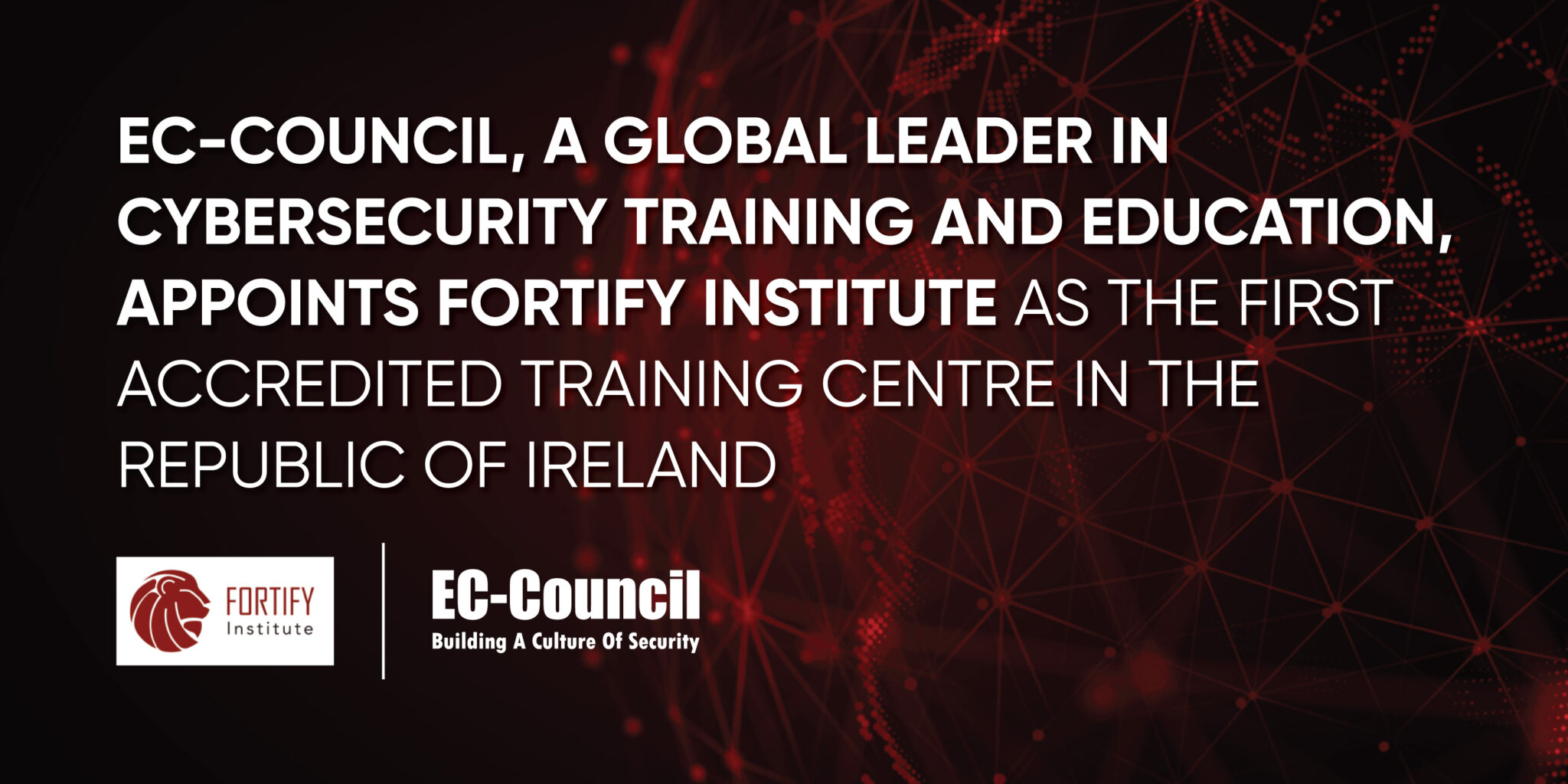 EC-Council Appoints Fortify Institute: First Accredited Cybersecurity Training Centre in the ...