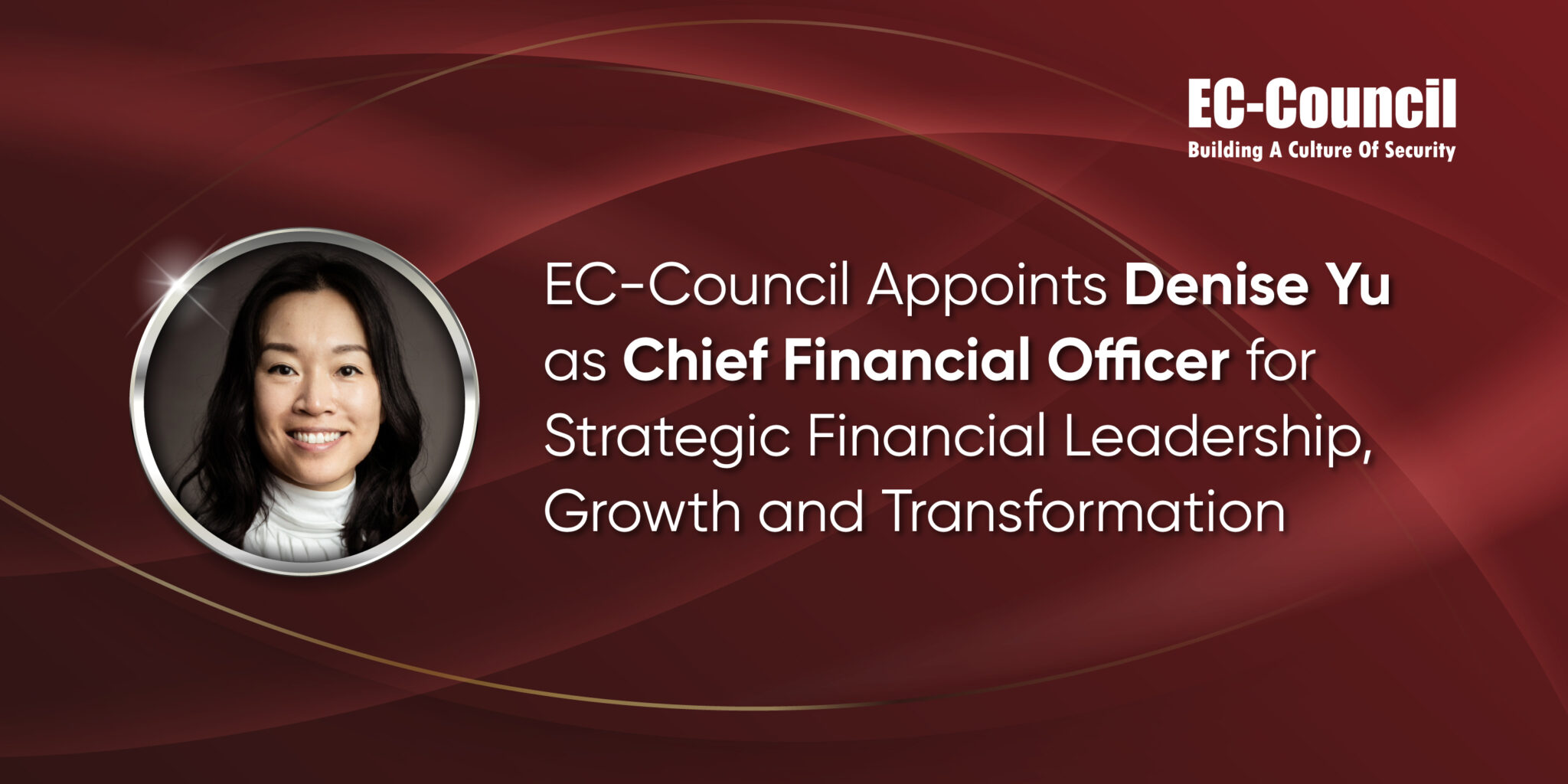 EC-Council Appoints Denise Yu as Chief Financial Officer for Strategic Financial Leadership