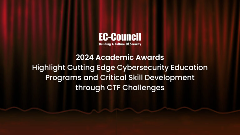 EC-Council's 2024 Academic Awards Highlight Cutting Edge Cybersecurity ...